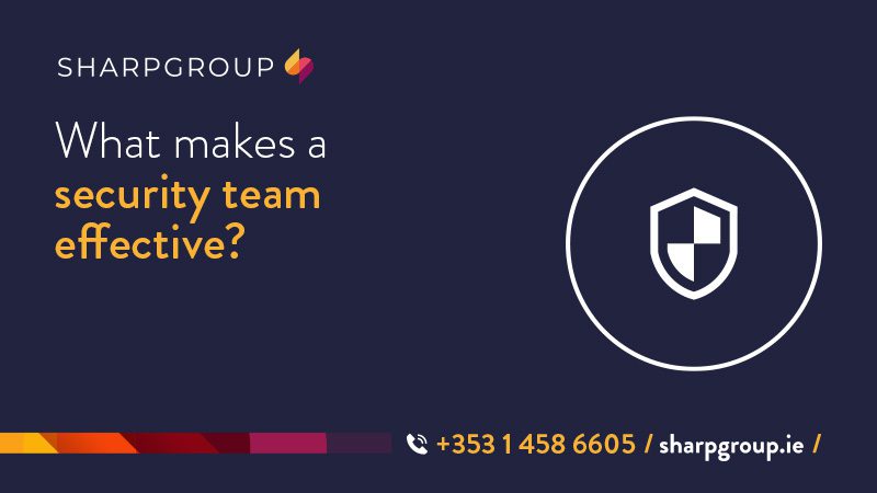 What makes a security team effective? - Sharp Group